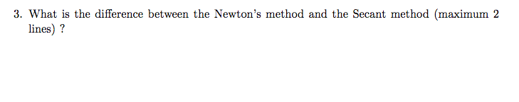 Solved What is the difference between the Newton's method | Chegg.com