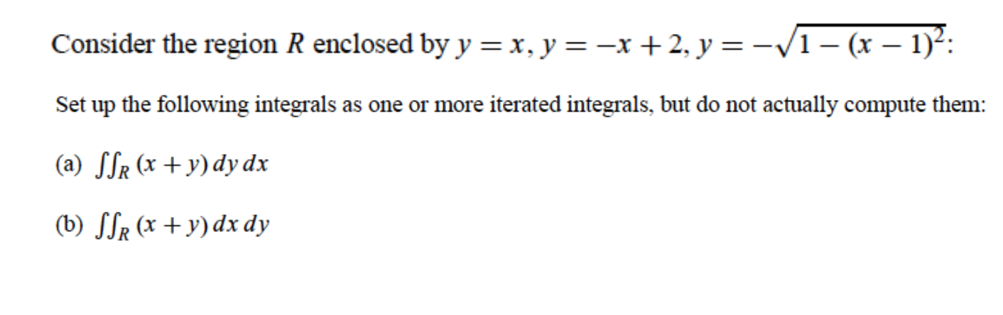 Solved Consider die region R enclosed by y = x, y = - x + 2, | Chegg.com
