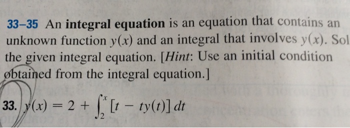 Solved An integral equation is an equation that contains an | Chegg.com