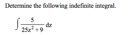 Solved Determine the following indefinite integral. | Chegg.com