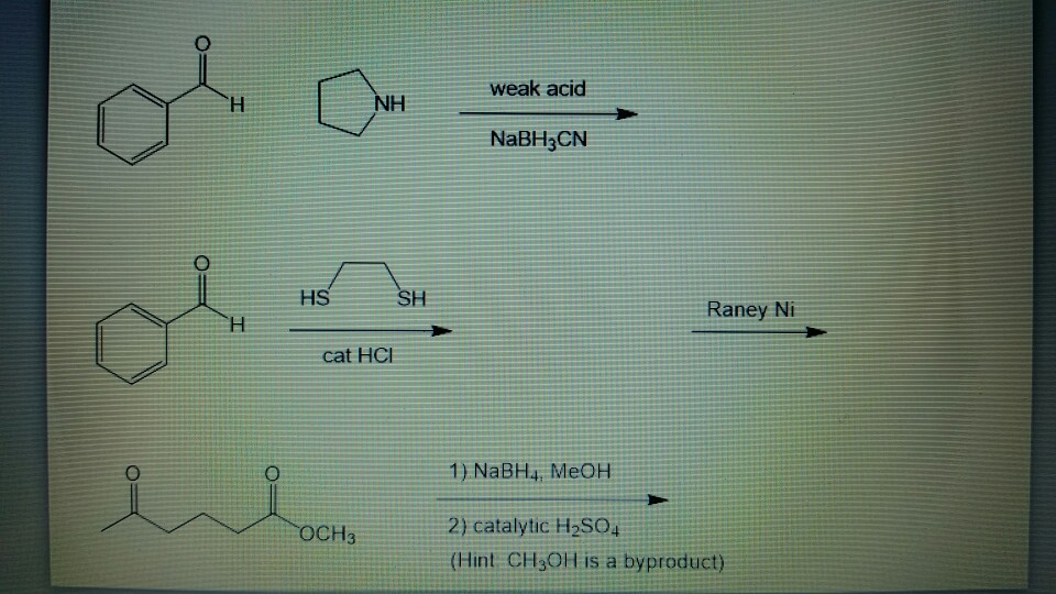 Solved weak acid NaBH3CN HS Raney Ni cat HCl 1) NaBH4, MeOH | Chegg.com