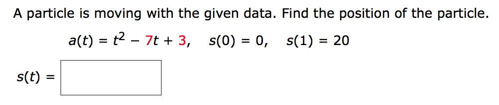 Solved A particle is moving with the given data. Find the | Chegg.com