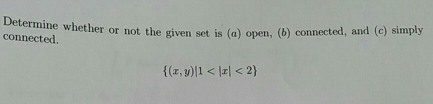 Solved Determine Whether Or Not The Given Set Is A Open 