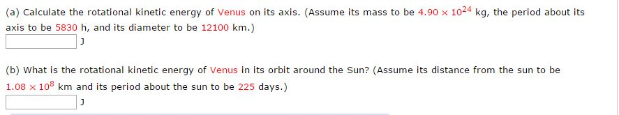 Solved Calculate the rotational kinetic energy of Venus on | Chegg.com