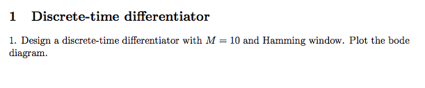 Solved 1 Discrete-time differentiator 1. Design a | Chegg.com