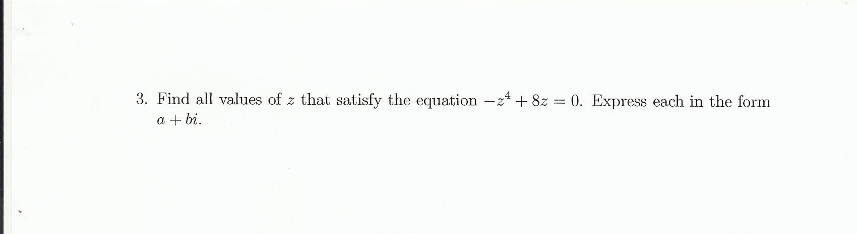 Solved 3. Find all values of z that satisfy the equation | Chegg.com