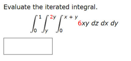 Solved Evaluate the iterated integral. Jo Jy Jo | Chegg.com
