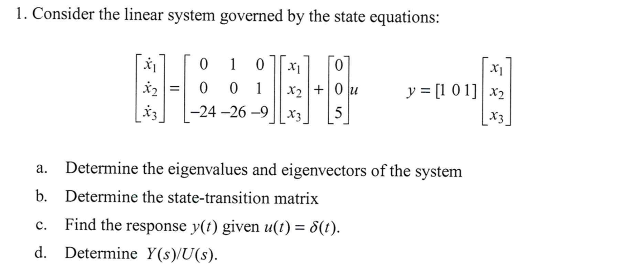 Solved Consider the linear system governed by the state | Chegg.com