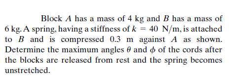 Solved Block A has a mass of 4 kg and B has a mass of 6 kg. | Chegg.com