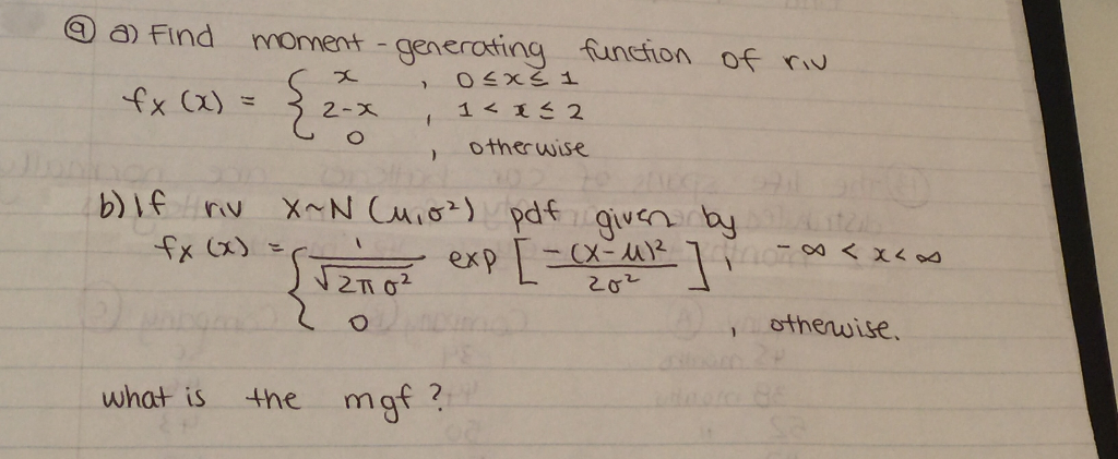Solved Find moment - generating function of riv f_x(x) = {x, | Chegg.com