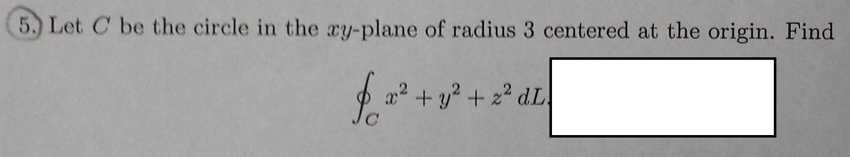 Solved 5. Let C be the circle in the xy-plane of radius 3 | Chegg.com