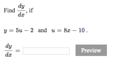 Solved Find dy/dx, if y = 5u - 2 and u = 8x - 10. dy/dx = | Chegg.com