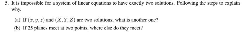 Solved It is impossible for a system of linear equations to | Chegg.com