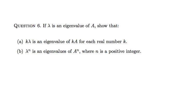 Solved If A is an eigenvalue of A, show that: k lambda is | Chegg.com