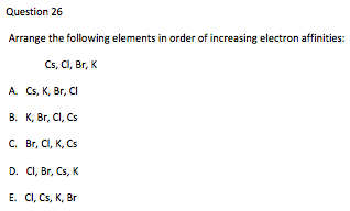 Solved Arrange the following elements in order of increasing | Chegg.com