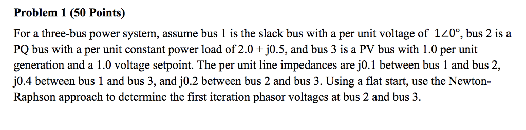 Solved Problem 1 (50 Points) For a three-bus power system, | Chegg.com
