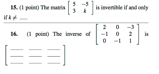 Solved The matrix [5 -5 3 k]is invertible if and only if != | Chegg.com