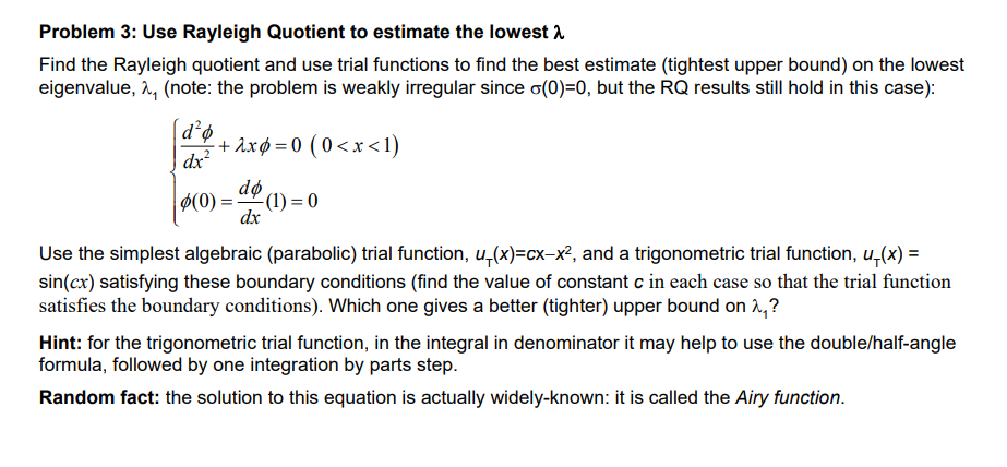 Solved Problem 3: Use Rayleigh Quotient to estimate the | Chegg.com