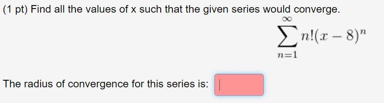 Solved Find all the values of x such that the given series | Chegg.com