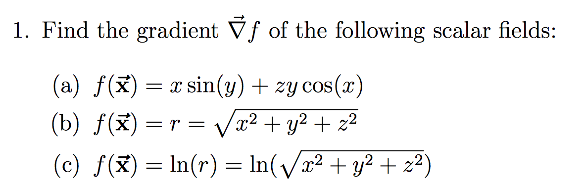 Solved Find the gradient f of the following scalar fields | Chegg.com