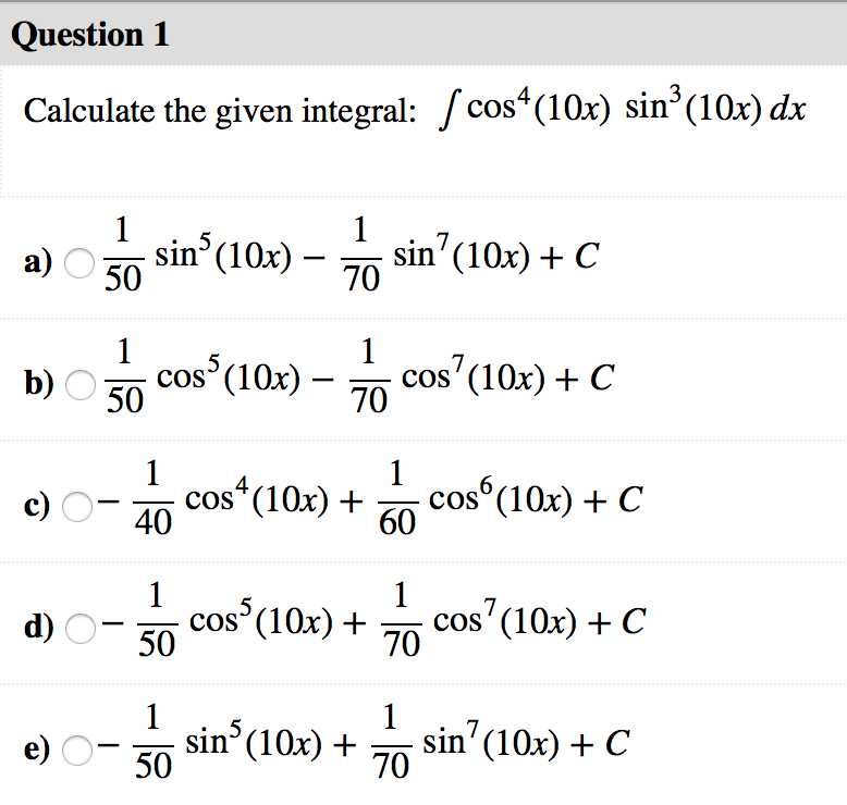 Solved Question 1 Calculate the given integral: /cos'(10r) | Chegg.com