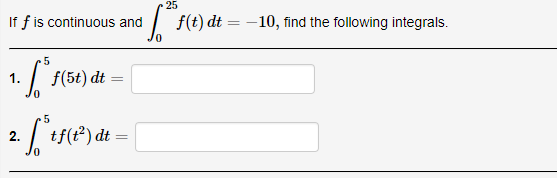Solved If f is continuous and integral^25_0 f(t) dt = -10, | Chegg.com