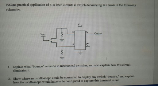 Solved P3.One practical application of S R latch circuits is | Chegg.com