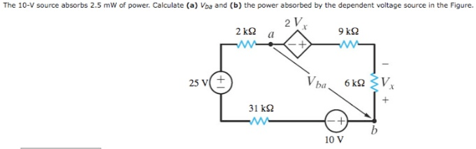 Solved The 10-V source absorbs 2.5 mW of power. Calculate | Chegg.com