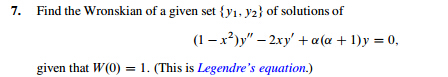 Solved 7. Find the Wronskian of a given set {y1, y2} of | Chegg.com