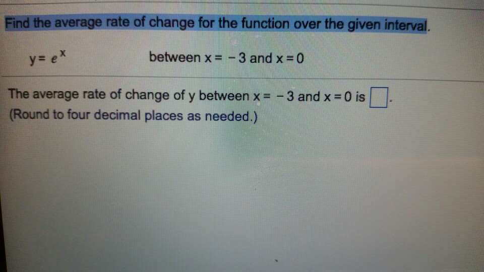 Solved Find the average rate of change for the function over | Chegg.com