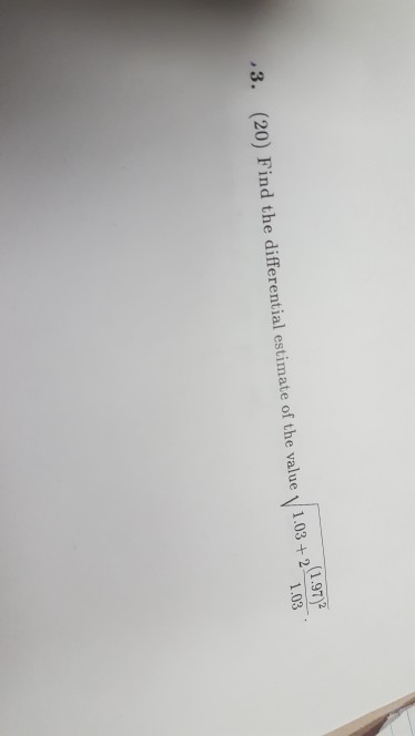 Solved (1.97)2 (20) Find the differential estimate of the | Chegg.com