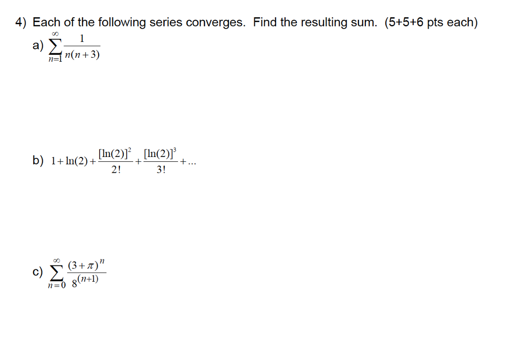 Solved 4) Each of the following series converges. Find the | Chegg.com