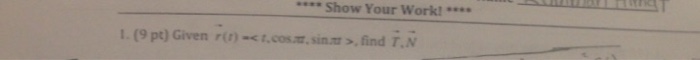 Solved Given vector r (t)= , find | Chegg.com