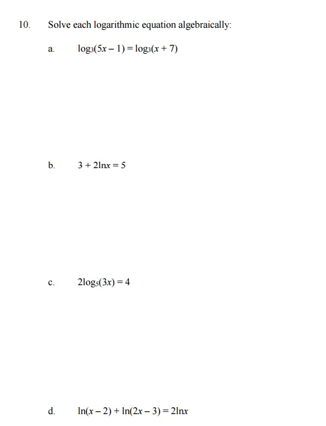 Solved Solve each logarithmic equation algebraically: | Chegg.com Solved Solve each logarithmic equation algebraically: | Chegg.com