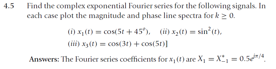Solved Find the complex exponential Fourier series for the | Chegg.com