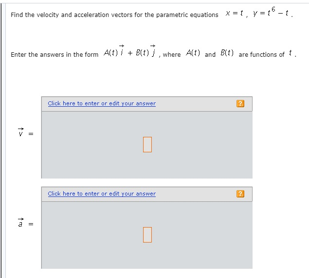 Solved Find the velocity and acceleration vectors for the | Chegg.com