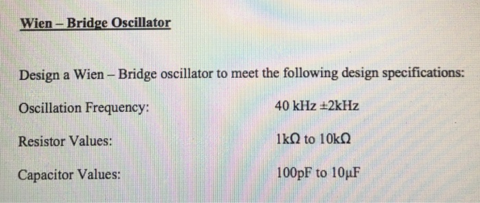 Solved Design a Wien - Bridge oscillator to meet the | Chegg.com