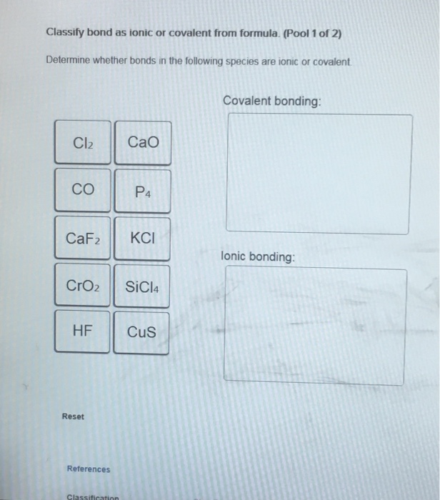 Solved Classify bond as ionic or covalent from formula. | Chegg.com