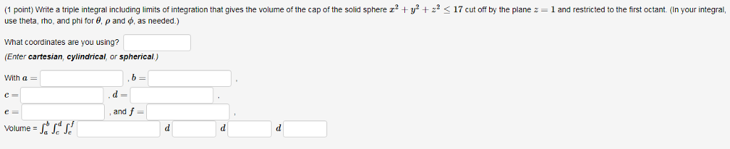Solved (1 point) Write a triple integral including limits of | Chegg.com Solved (1 point) Write a triple integral including limits of | Chegg.com