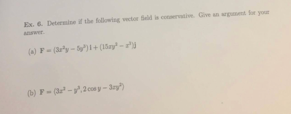 Solved Ex. 6. Determine if the following vector field is | Chegg.com