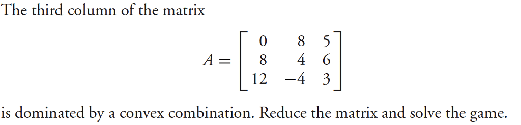 Solved The third column of the matrix 12 -4 3 is dominated | Chegg.com