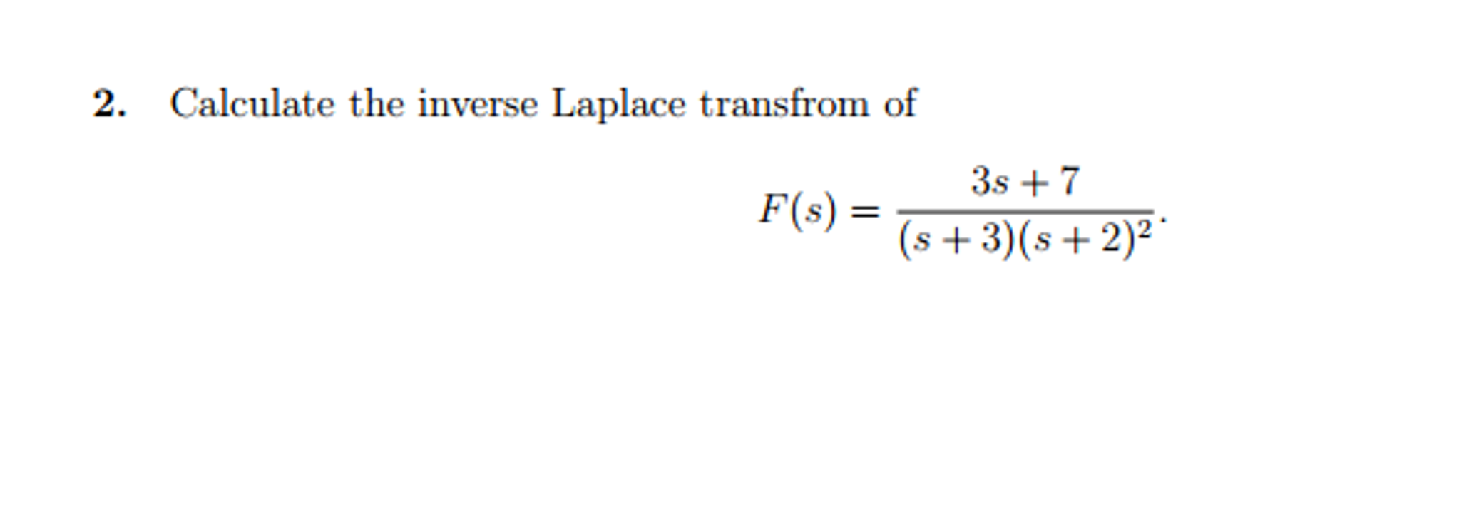 Solved Calculate the inverse Laplace transform of F(s) = 3s | Chegg.com