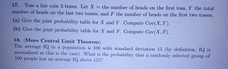 Solved 17. Toss a fair coin 3 times. Let X = the number of | Chegg.com