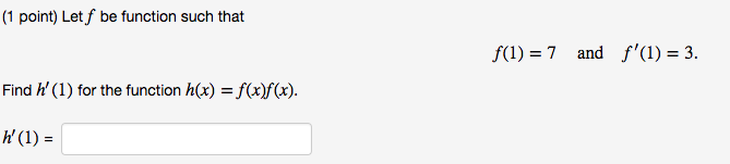 Solved Let f be function such that f(1) = 7 and f'(1) = 3. | Chegg.com