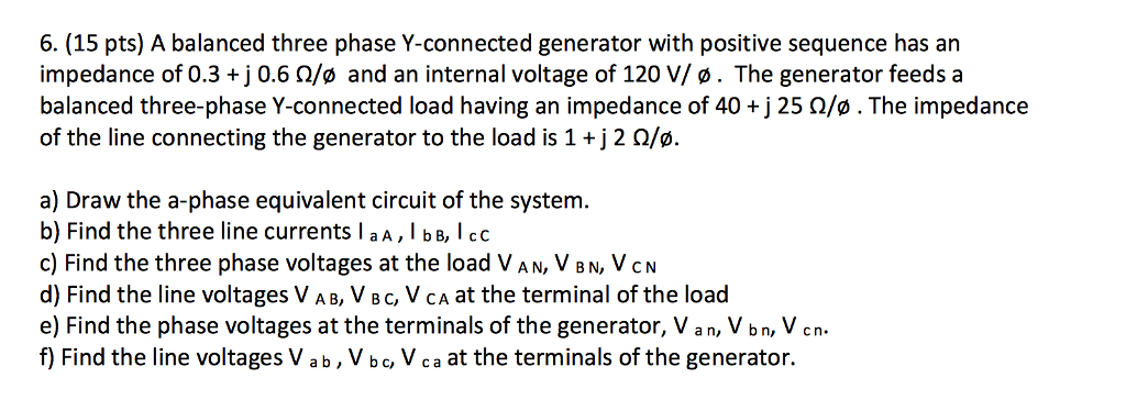 Solved 6 15 Pts A Balanced Three Phase Y Connected