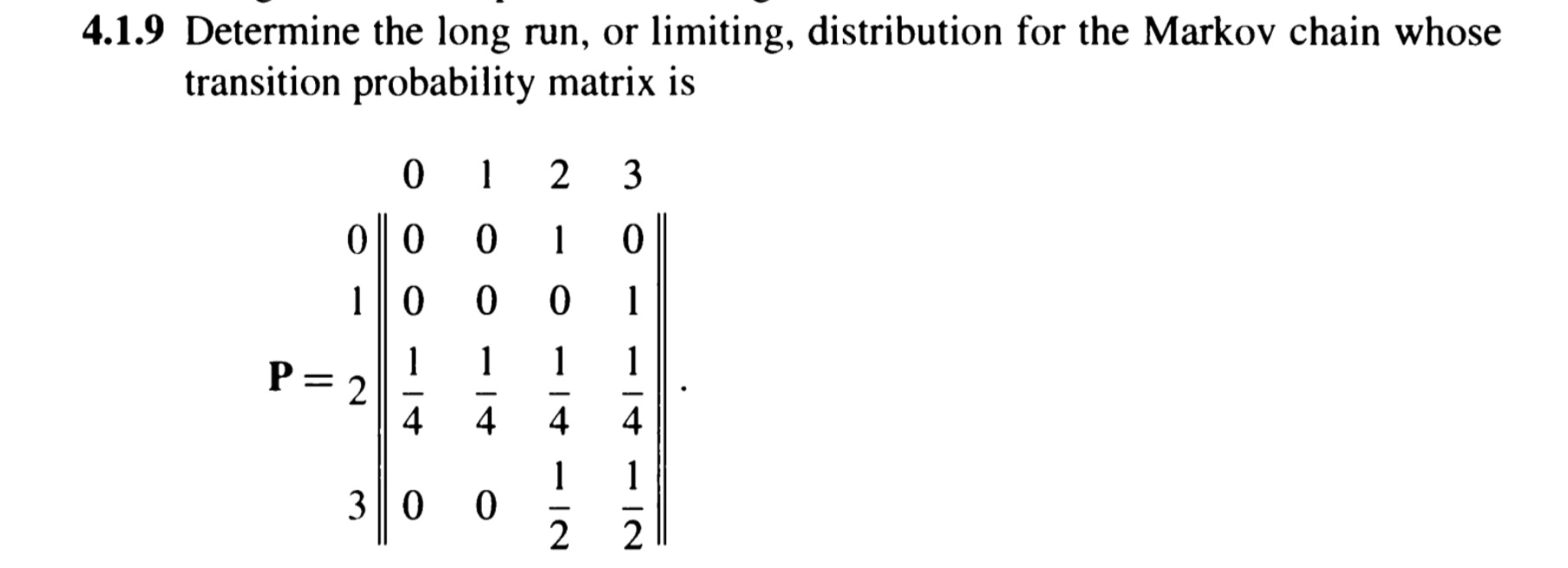 Solved Determine the long run, or limiting, distribution for | Chegg.com