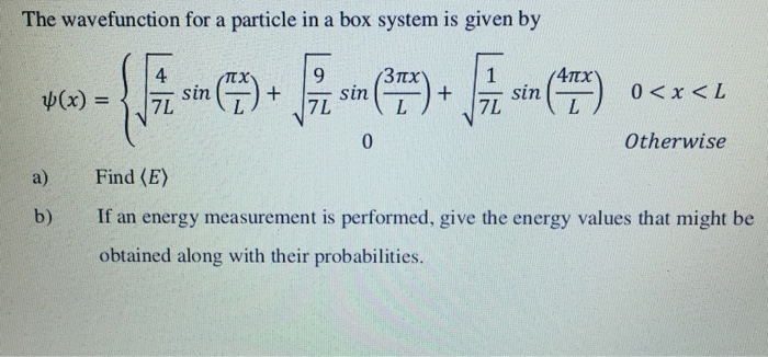 Solved The wave function for a particle in a box system is | Chegg.com