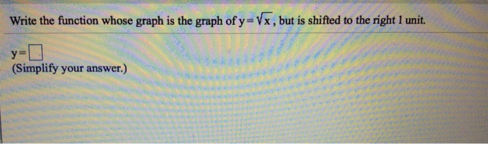 Solved Write the function whose graph is the graph of y | Chegg.com