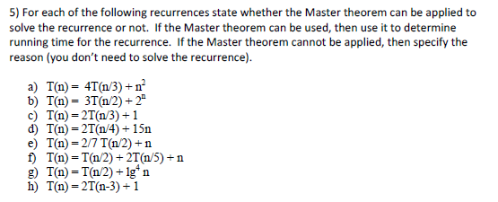 Solved 5) For each of the following recurrences state | Chegg.com
