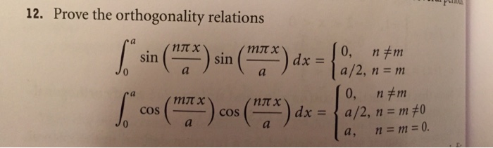 Solved Prove the orthogonality relations ^a_0 sin (npix/a) | Chegg.com